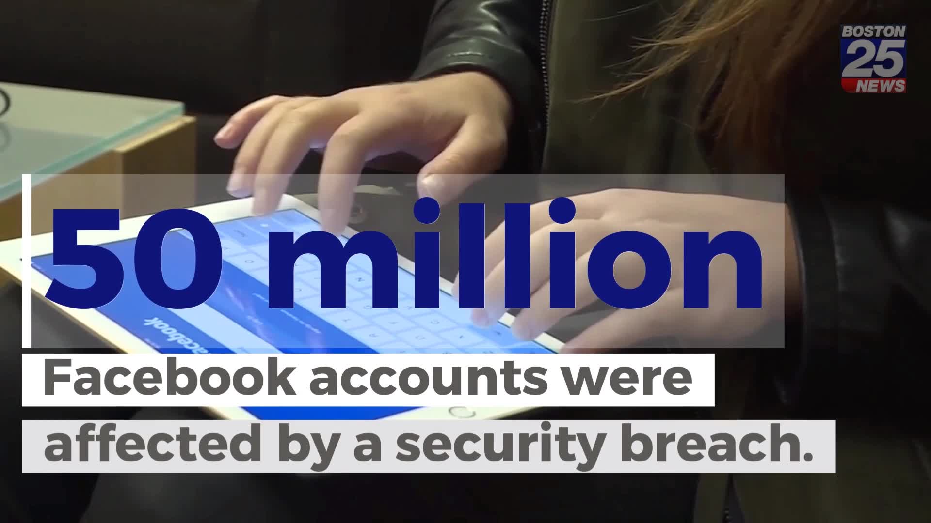 Facebook says 50M user accounts affected by security breach